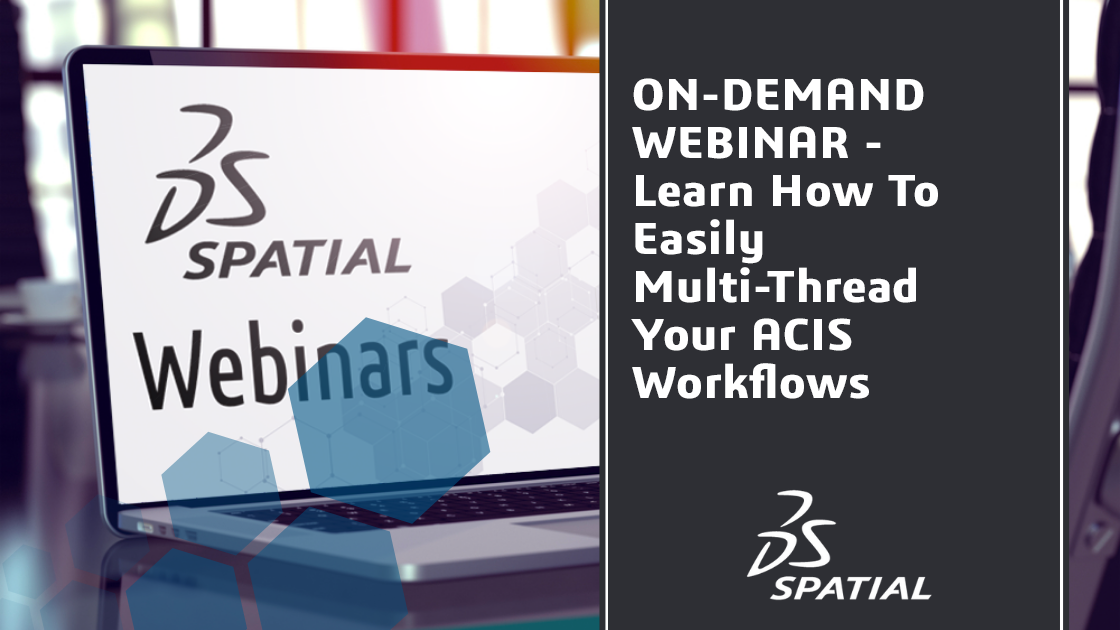 Webinar - Learn How To Easily Multi-Thread Your ACIS Workflows